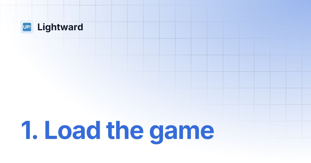 1. Load the game | Lightward